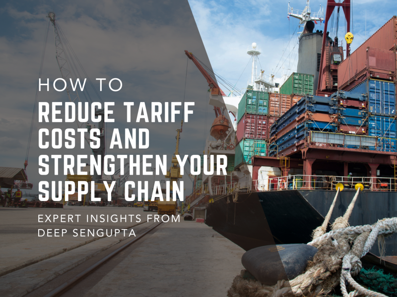 How to Reduce Tariff Costs and Strengthen Your Supply Chain ...